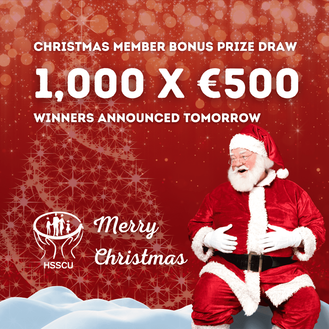 Bonus Christmas Draw: 1,000 Winners of €500 – HSSCU